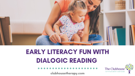 Early Literacy Fun With Dialogic Reading - The Clubhouse
